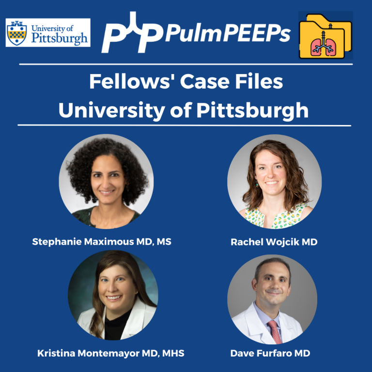 52. Fellows’ Case Files: University of Pittsburgh | PulmPEEPs