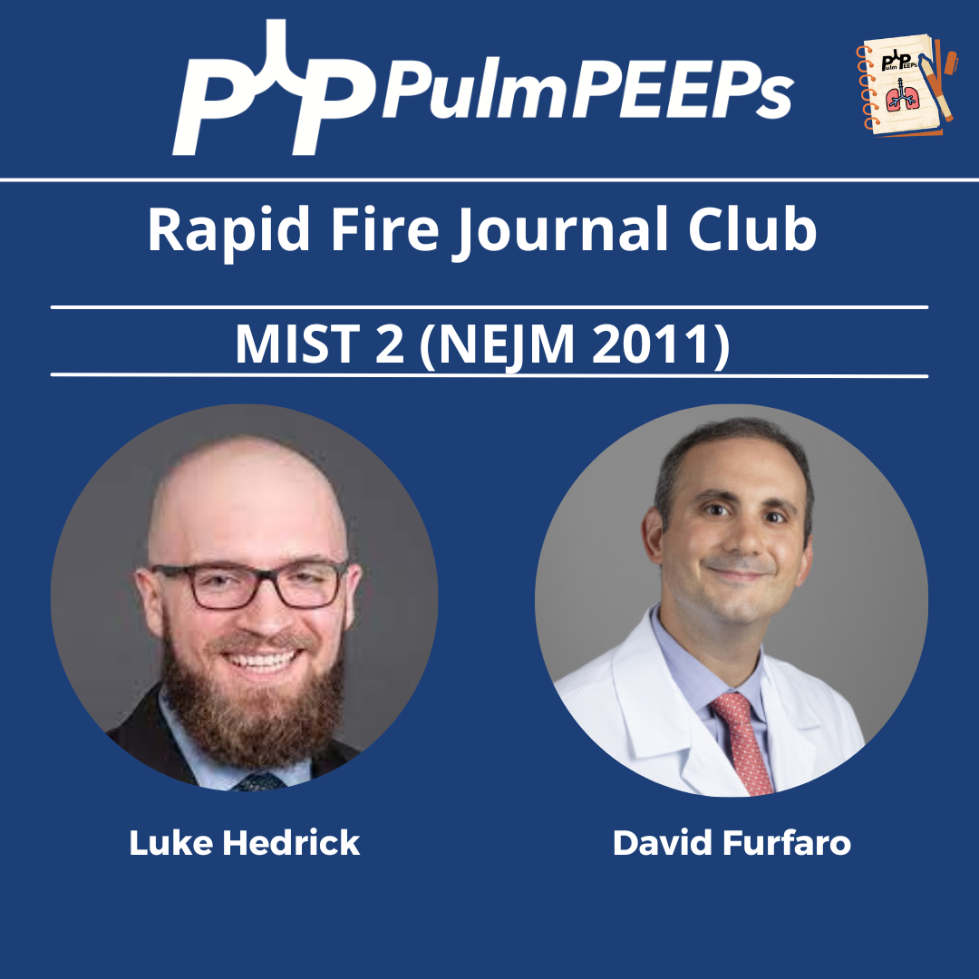 97. Rapid Fire Journal Club – MIST 2 | PulmPEEPs